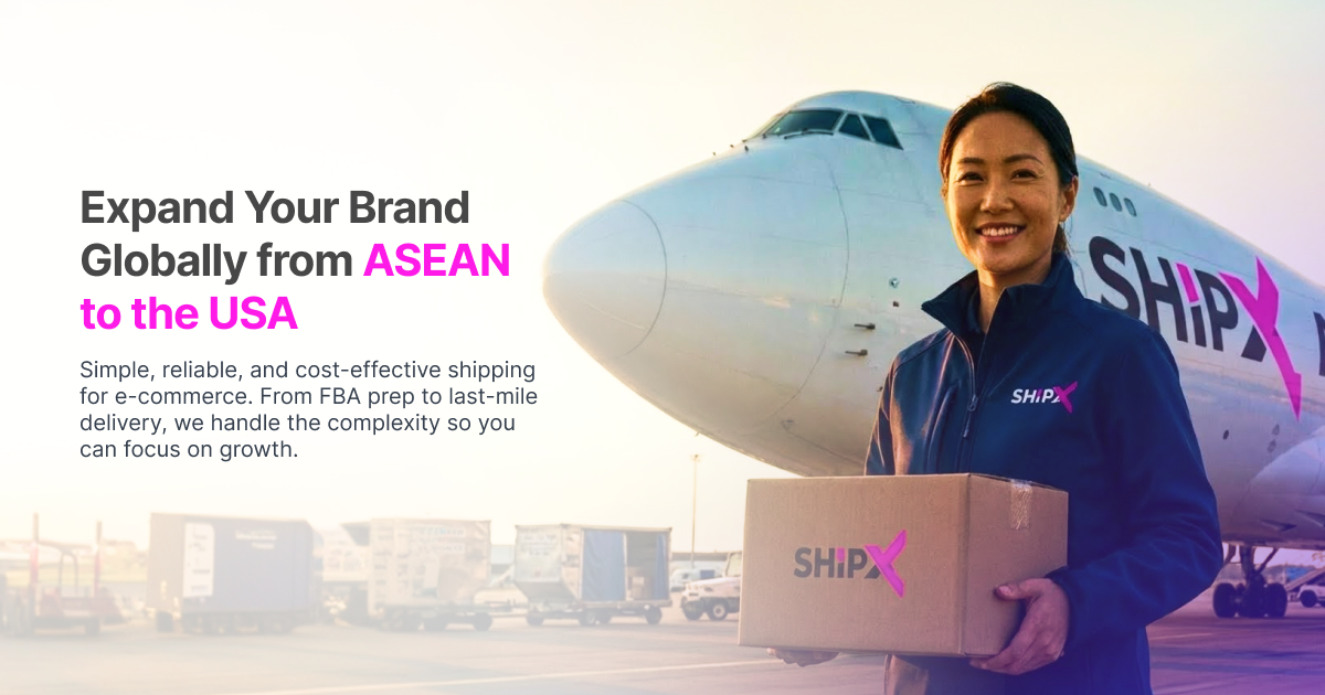 ShipX – Expand Your Brand Globally from ASEAN to the USA